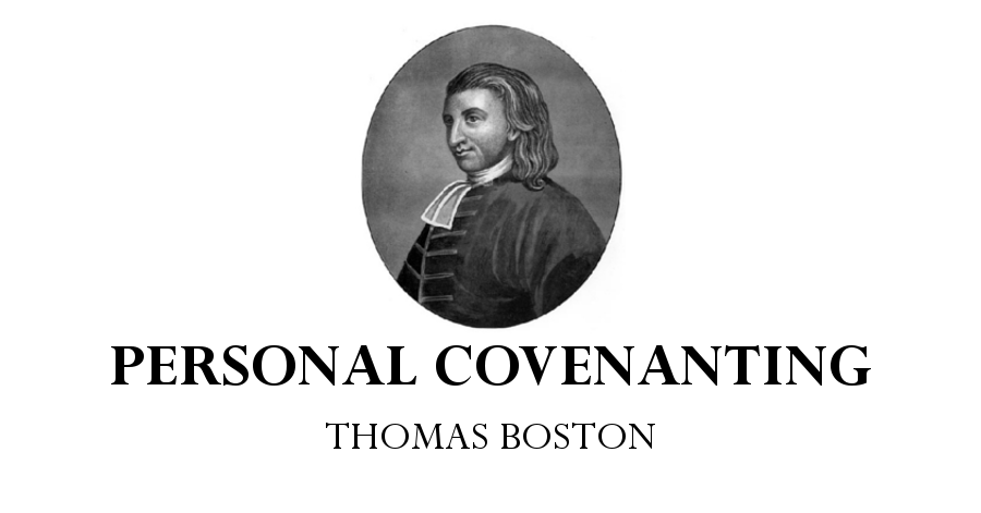 Personal Covenanting | Thomas Boston – Purely Presbyterian