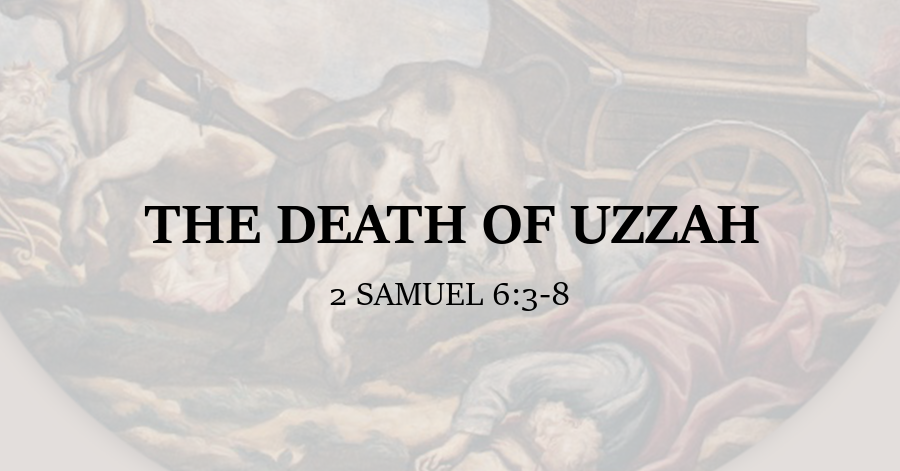 The Death of Uzzah – Purely Presbyterian