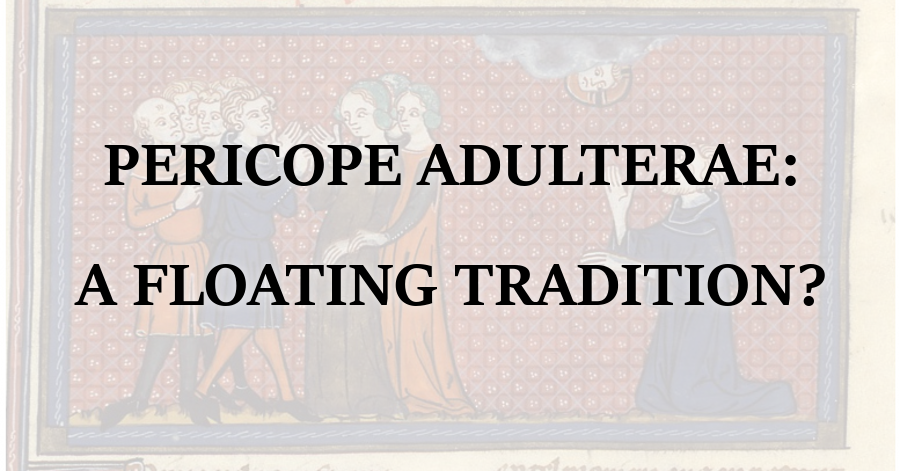 The Pericope Adulterae: A Floating Tradition? – Purely Presbyterian