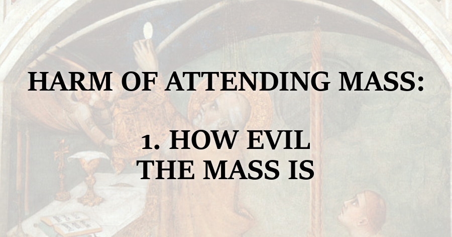 Harm of Attending the Mass: 1. How Evil the Mass is – Purely Presbyterian