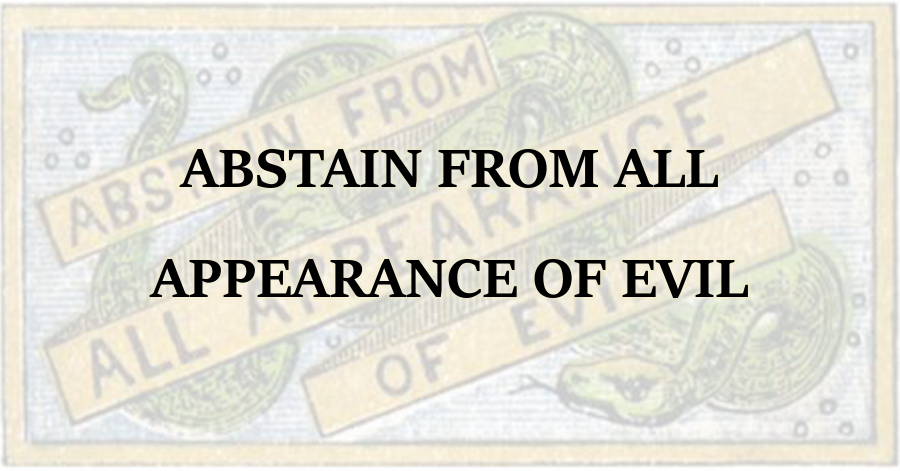 Abstain From All Appearance of Evil – Purely Presbyterian