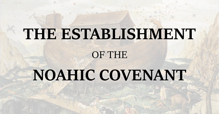 The Establishment of the Noahic Covenant – Purely Presbyterian