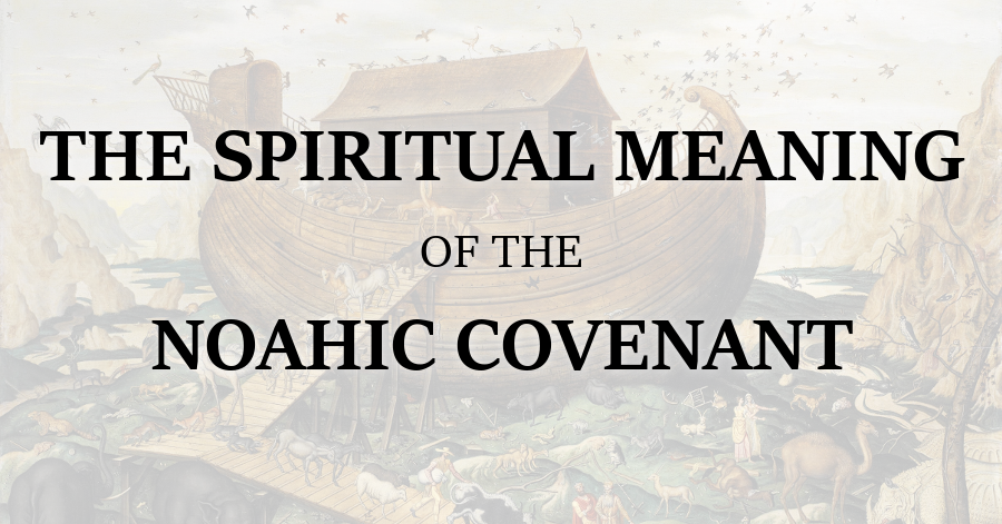 The Spiritual Meaning of the Noahic Covenant – Purely Presbyterian