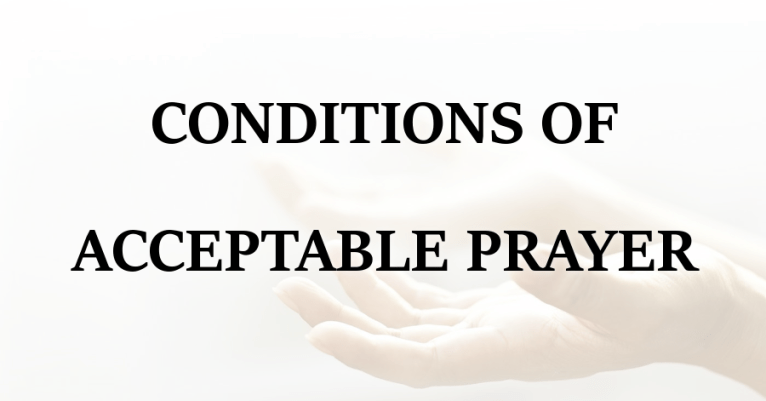 Conditions of Acceptable Prayer – Purely Presbyterian