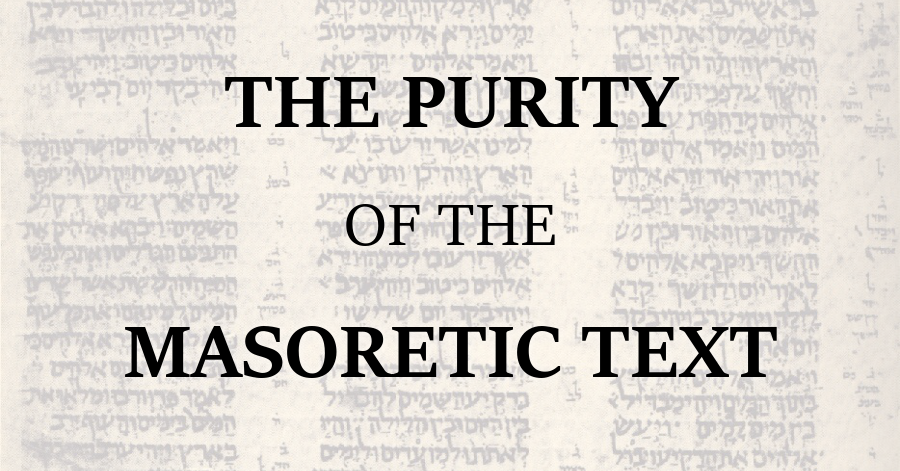 The Purity of the Masoretic Text – Purely Presbyterian