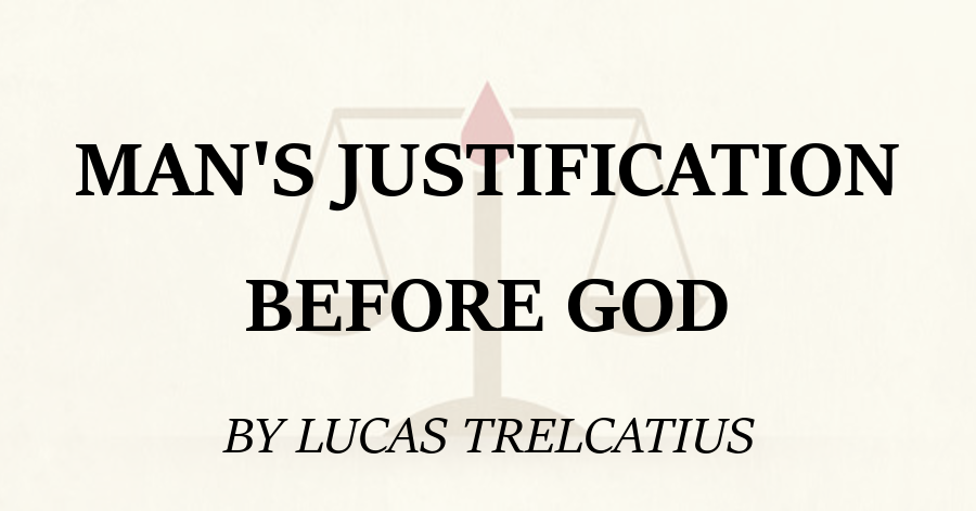 Of Man’s Justification Before God – Purely Presbyterian