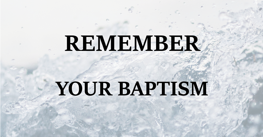 Remember Your Baptism – Purely Presbyterian
