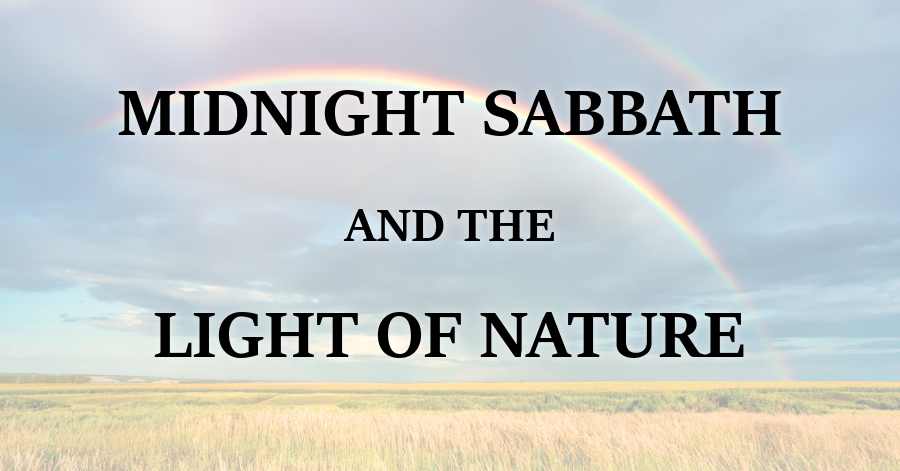 Midnight Sabbath and the Light of Nature – Purely Presbyterian
