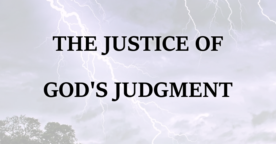 The Justice of God’s Judgment – Purely Presbyterian