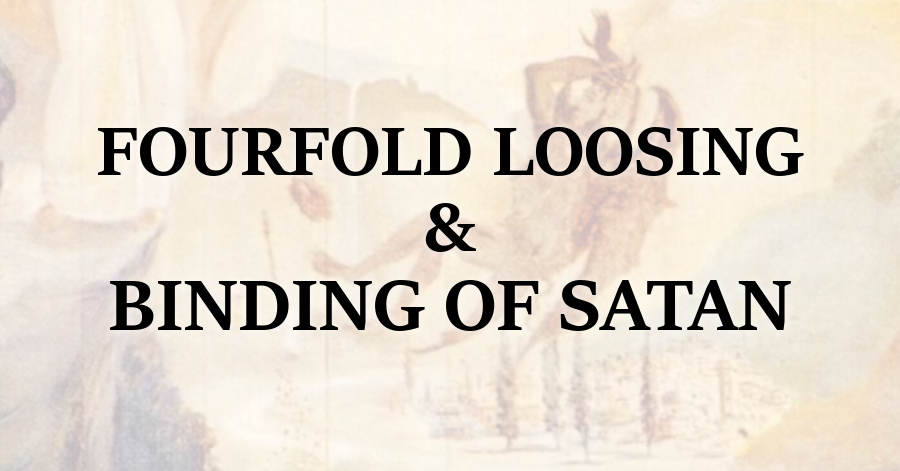 Fourfold Loosing & Binding of Satan – Purely Presbyterian