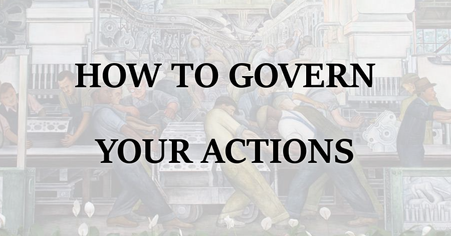 How To Govern Your Actions – Purely Presbyterian