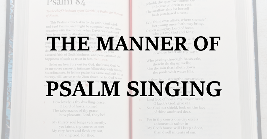 The Manner of Psalm Singing – Purely Presbyterian