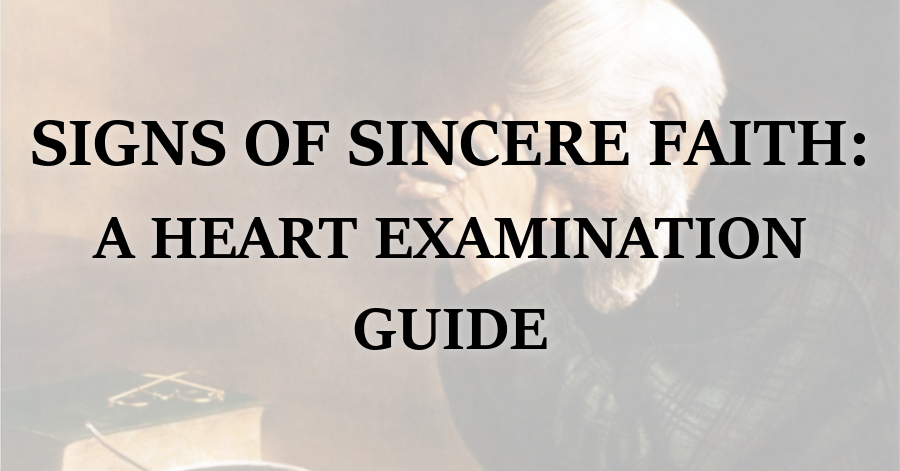 Signs of Sincere Faith: A Heart Examination Guide – Purely Presbyterian