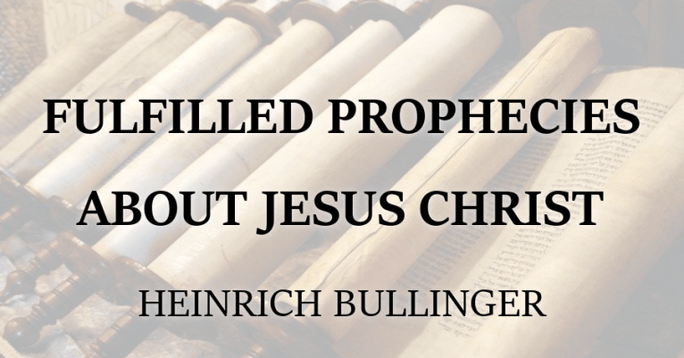 Fulfilled Prophecies About Jesus Christ – Purely Presbyterian